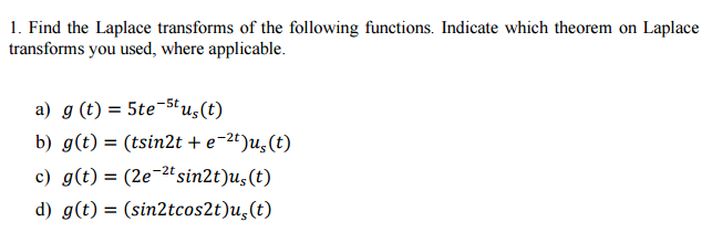 Solved Find the Laplace transforms of the following | Chegg.com