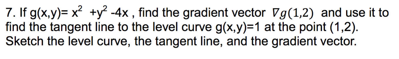 Solved If g(x, y)= x^2 +y^2 -4x, find the gradient vector | Chegg.com
