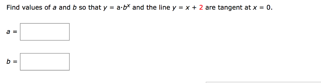 Solved Find values of a and b so that y = a·bx and the line | Chegg.com