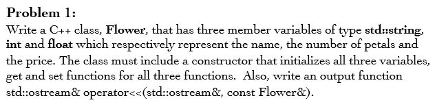 Solved Write a C++ class, Flower, that has three member | Chegg.com