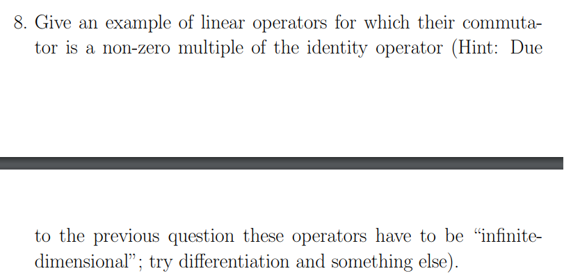 Solved 8. Give an example of linear operators for which | Chegg.com