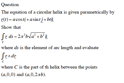 Solved Question The equation of a circular helix is given | Chegg.com