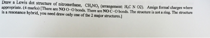 Solved Draw a Lewis dot structure of nitromethane, CH_3NO_2 | Chegg.com