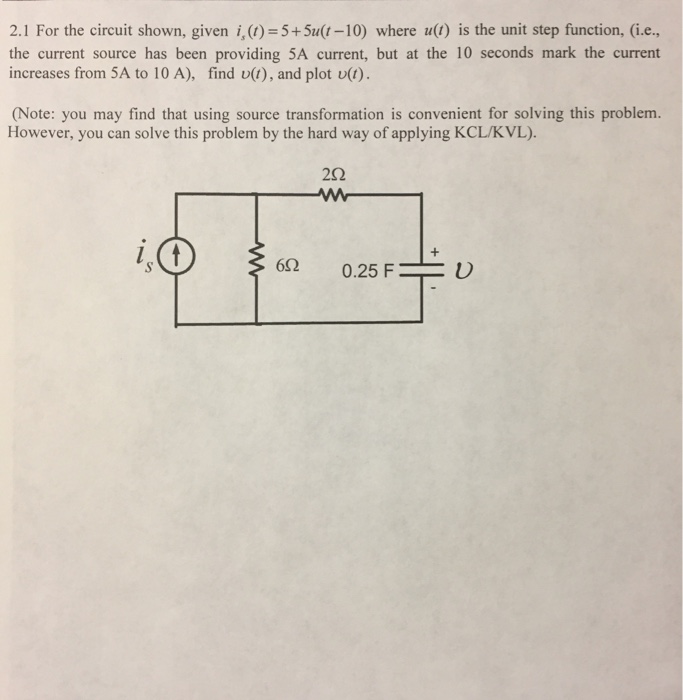Solved For the circuit shown, given i, (t) = 5 + 5u(t - 10) | Chegg.com