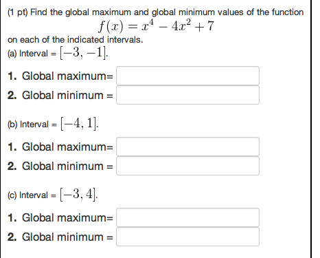 Solved Find the global maximum and global minimum values of | Chegg.com