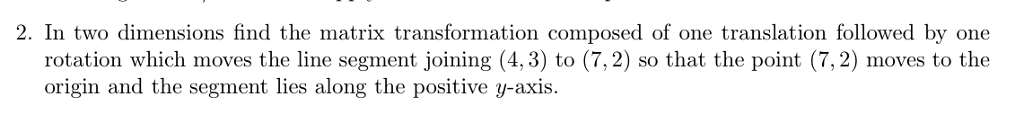 Solved 2. In two dimensions find the matrix transformation | Chegg.com