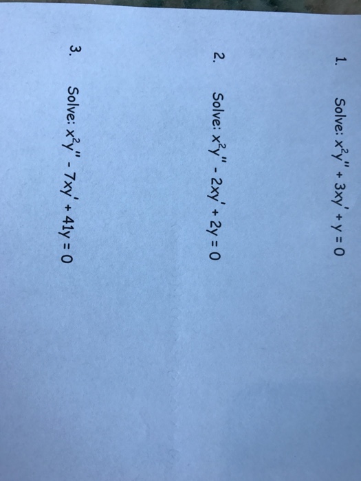 Solved Solve: x^2y" + 3xy' + y = 0 Solve: x^2y" - 2xy' + 2y | Chegg.com