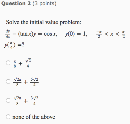 Solved Question 5 (3 points) dy 1 dx cos(x 4 2 y(0) =? C | Chegg.com