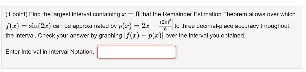 Solved Find the largest interval containing x = 0 that the | Chegg.com