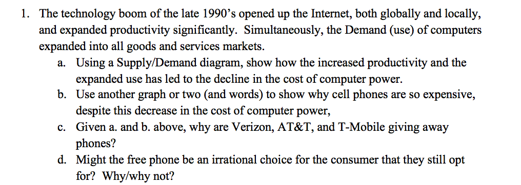 Solved 1. The technology boom of the late 1990's opened up | Chegg.com