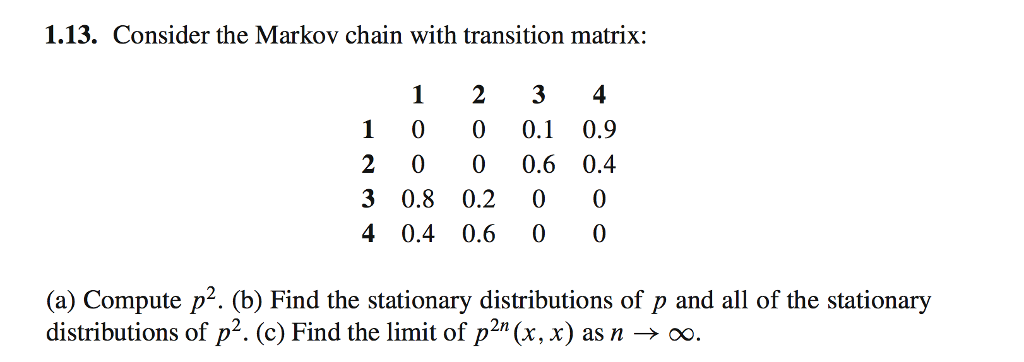 Solved 1.13. Consider the Markov chain with transition | Chegg.com