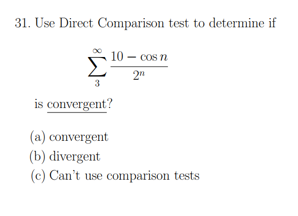 Solved 31. Use Direct Comparison test to determine if (XS 10 | Chegg.com