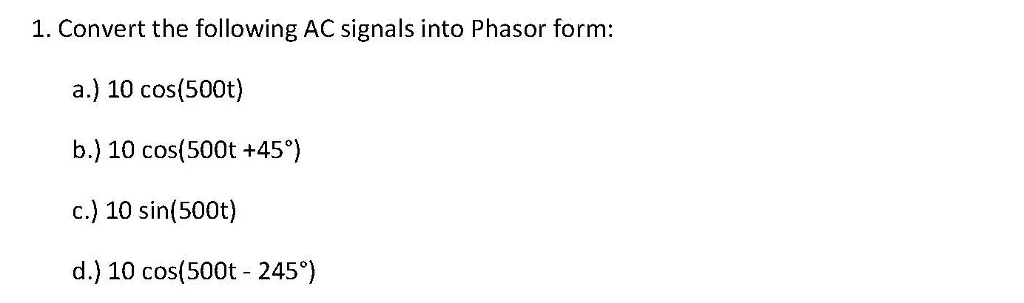 Solved Convert the following AC signals into Phasor form: | Chegg.com