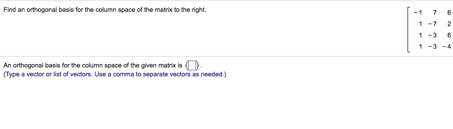 Solved Find an orthogonal basis for the column space of the | Chegg.com