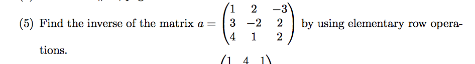Solved (5) Find the inverse of the matrix a = by using | Chegg.com