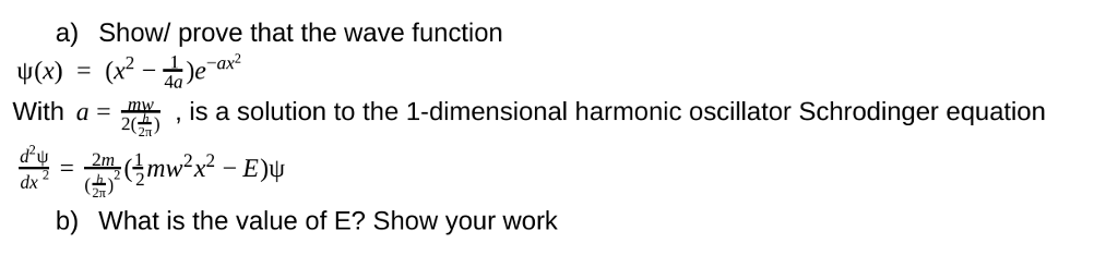 Solved Show/prove that the wave function psi(x) = (chi^2 - | Chegg.com