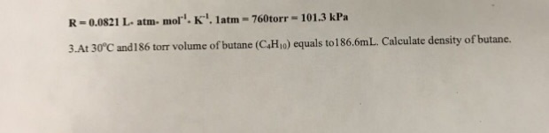 Solved R = 0.0821 L - atm- mol^-1 - K^-1, 1 atm = 760torr = | Chegg.com