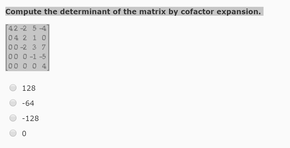 Solved Compute the determinant of the matrix by cofactor | Chegg.com