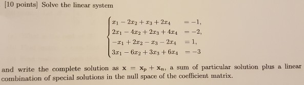 Solved Solve the linear system: x1 − 2x2 + x3 + 2x4 = −1, | Chegg.com