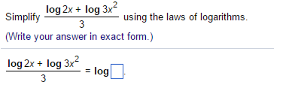 Solved Simplify log 2x + log 3x^2/3 using the laws of | Chegg.com