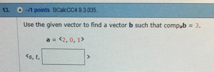 Solved Use the given vector to find a vector b such that | Chegg.com