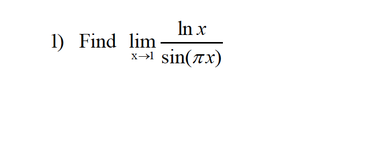 Solved Find lim x rightarrow ln x/sin(pi x) | Chegg.com