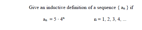 Solved Give an inductive definition of a sequence {an } if n | Chegg.com