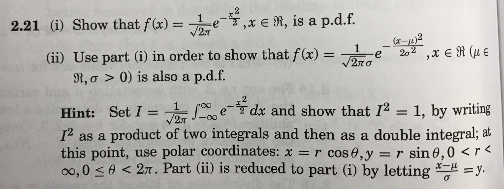 Solved Show that f(x) = 1/squareroot 2 pi e^-x^2/2, x R, is | Chegg.com