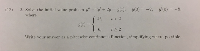 Solved Solve the initial value problem y" - 3y' + 2y = g(t), | Chegg.com
