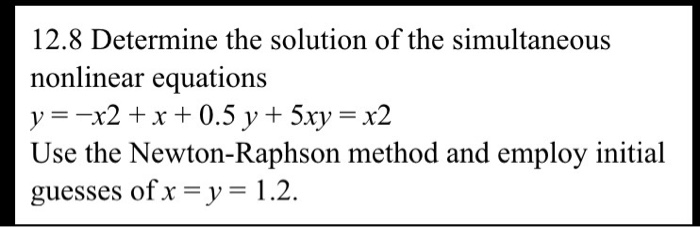 Determine the solution of the simultaneous nonlinear | Chegg.com