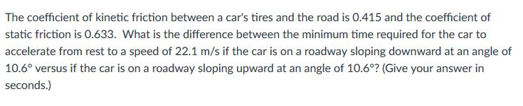 Solved The coefficient of kinetic friction between a car's | Chegg.com