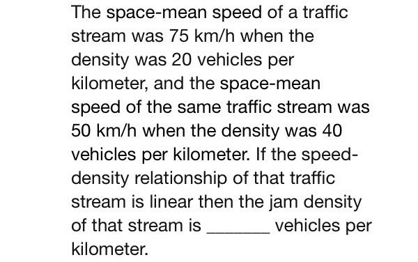 Solved The space-mean speed of a traffic stream was 75 km/h | Chegg.com