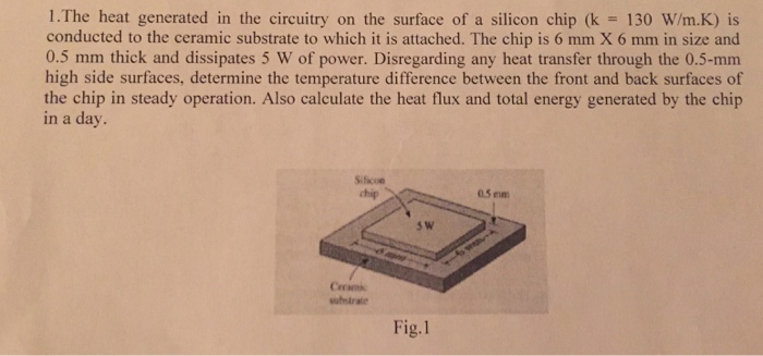 Solved 1.The heat generated in the circuitry on the surface | Chegg.com