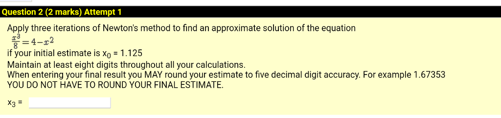 Solved Apply three iterations of Newton's method to find an | Chegg.com Solved Apply three iterations of Newton's method to find an | Chegg.com
