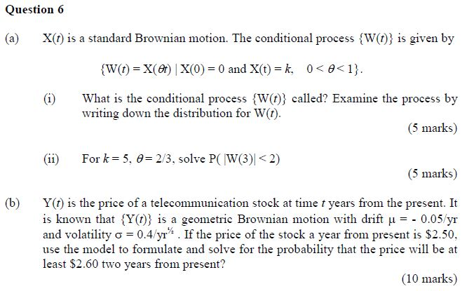 Question 6 (a) Xt) is a standard Brownian motion. The | Chegg.com