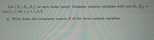 Solved Let {Xi,X2,X3} be zero mean jointly Gaussian random | Chegg.com