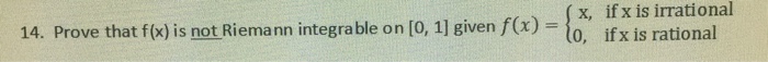 Solved Prove that f(x) is not Riemann integrable on [0,1] | Chegg.com