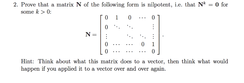 Solved 2. Prove that a matrix N of the following form is | Chegg.com