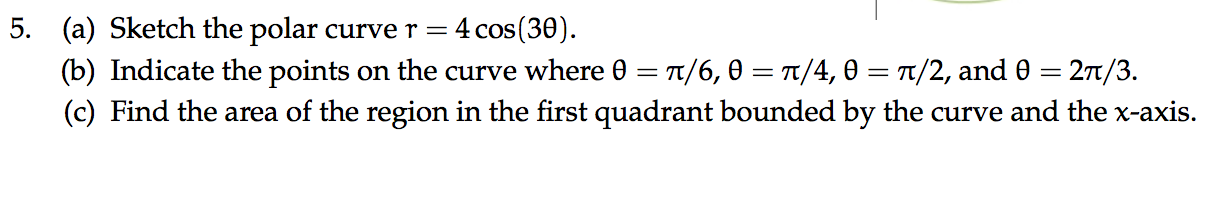 Solved Sketch the polar curve r = 4 cos(3theta). Indicate | Chegg.com