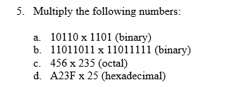 Solved 5. Multiply the following numbers a. 10110 x 1101 | Chegg.com