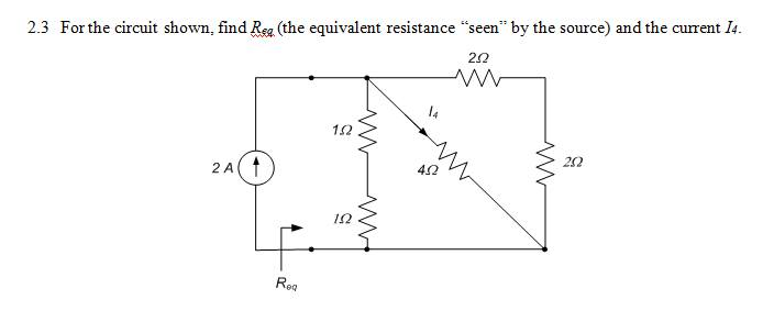 Solved 2.3 For the circuit shown, find Req (the equivalent | Chegg.com