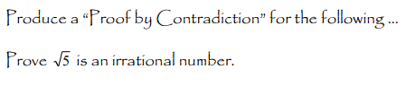 Solved Produce a "Proof by Contradiction" for the following | Chegg.com