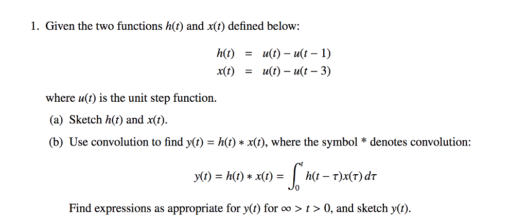 Solved 1. Given the two functions h(t) and x(t) defined | Chegg.com