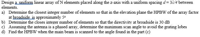 Solved Design A Uniform Linear Array Of N Elements Placed