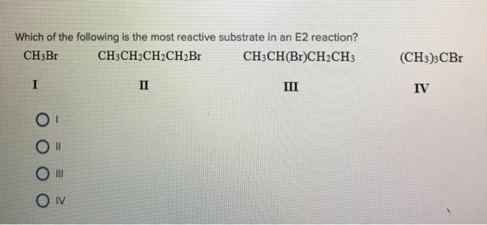 Solved Which of the following is the most reactive substrate | Chegg.com