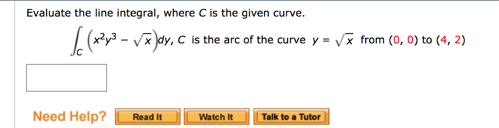 Solved Evaluate The Line Integral Where C Is The Given