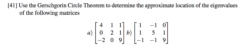 Solved 41] Use the Gerschgorin Circle Theorem to determine | Chegg.com