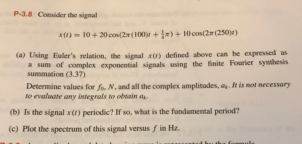 Solved Consider the signal x(t) = 10 + 20 cos(2 pi (100)t + | Chegg.com