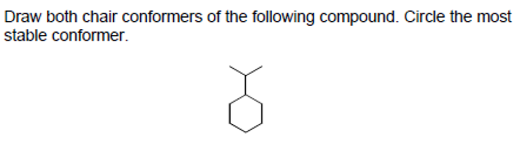 Solved Draw both chair conformers of the following compound. | Chegg.com