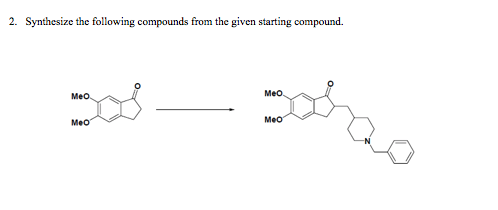 Solved 2. Synthesize the following compounds from the given | Chegg.com